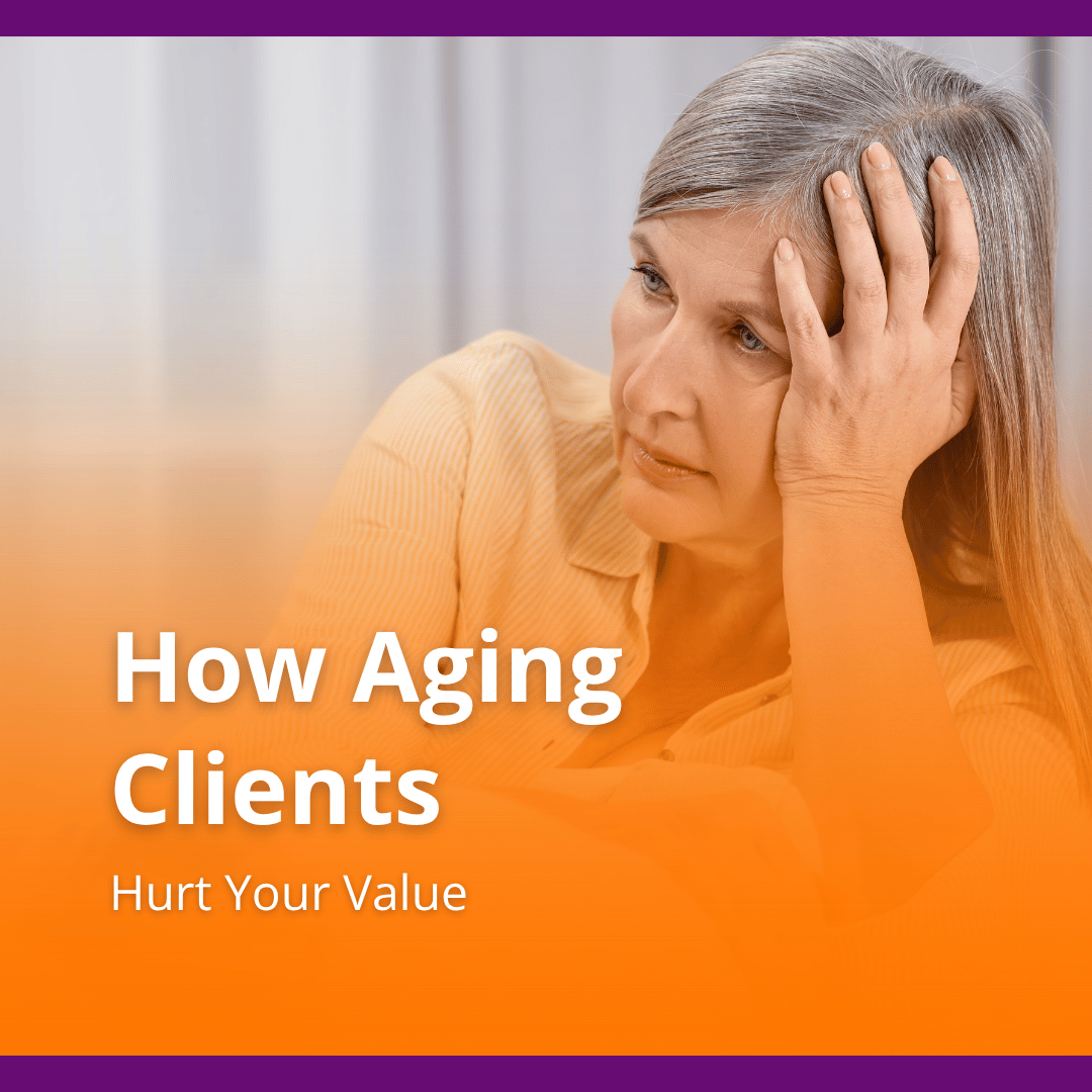 How An Aging Client Base Hurts Your Practice Value (And What to Do About It)